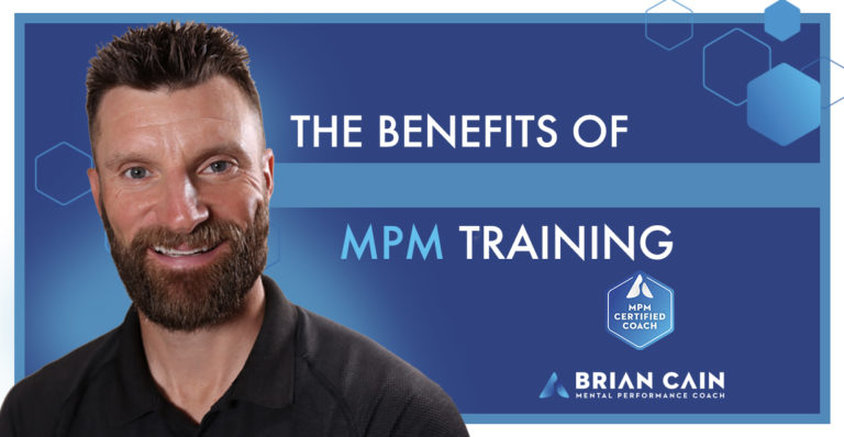 The Benefits of Mental Performance Mastery (MPM) Training - Brian Cain ...